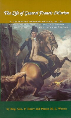 LIFE OF GENERAL FRANCIS MARION Brigadier General Horry Parson M. Weems JOHN F BLAIR PUBL2000 Paperback English ISBN：9780...