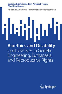 BIOETHICS & DISABILITY Springerbriefs in Modern Perspectives on Disability Research Anu Shibi Anilkumar Ramakrishnan Vee...