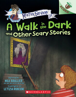 WALK IN THE DARK & OTHER SCARY Mister Shivers Max Brallier Letizia Rubegni SCHOLASTIC2022 Paperback English ISBN：9781338...