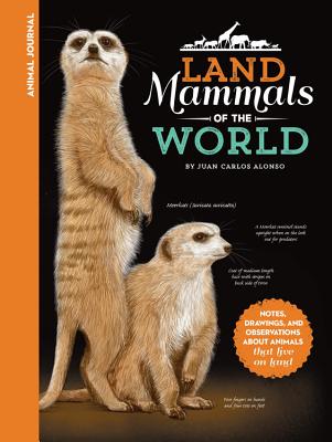 ANIMAL JOURNAL LAND MAMMALS OF Animal Journal Juan Carlos Alonso WALTER FOSTER PUB INC2017 Hardcover English ISBN：978163...