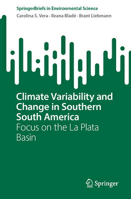 CLIMATE VARIABILITY & CHANGE I Springerbriefs in Environmental Science Carolina S. Vera Ileana Blad Brant Liebmann SPRIN...