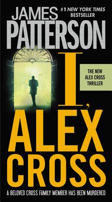 I ALEX CROSS Alex Cross Novels James Patterson GRAND CENTRAL PUBL2010 Mass　Market　Paperbound English ISBN：9780446561969 ...