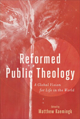 REFORMED PUBLIC THEOLOGY Matthew Kaemingk BAKER ACADEMIC2021 Paperback English ISBN：9781540961976 洋書 Social Science（社会科学...