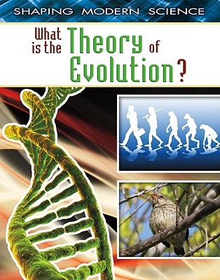 WHAT IS THE THEORY OF EVOLUTIO Shaping Modern Science Robert Walker CRABTREE PUB2011 Hardcover English ISBN：978077877198...