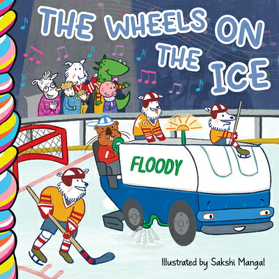 WHEELS ON THE ICE Mother Moose Elena Sturgess Sakshi Mangal TAFFY TALES INC2025 Board　Books English ISBN：9781998211982 洋...