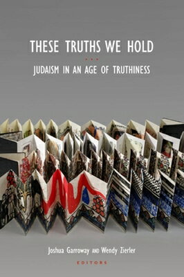 THESE TRUTHS WE HOLD Joshua Garroway Wendy Zierler HEBREW UNION COLLEGE PR2022 Paperback English ISBN：9780878201983 洋書 S...