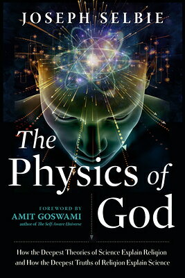 PHYSICS OF GOD Joseph Selbie Amit Goswami NEW PAGE BOOKS2021 Paperback English ISBN：9781632651983 洋書 Social Science（社会科学...