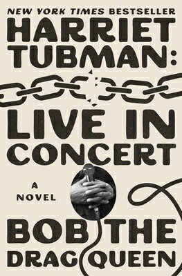 HARRIET TUBMAN LIVE IN CONCERT Bob the Drag Queen GALLERY BOOKS2026 Paperback English ISBN：9781668061985 洋書 Fiction & Li...