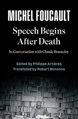 SPEECH BEGINS AFTER DEATH Michel Foucault Philippe Artieres Robert Bononno POLITY PR2026 Paperback English ISBN：97815095...