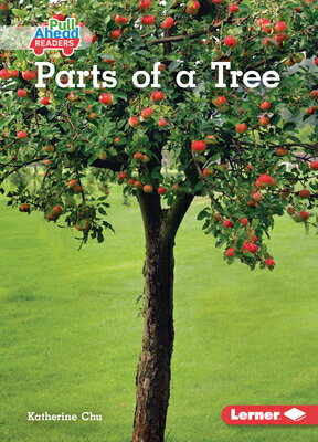 PARTS OF A TREE In the Garden (Pull Ahead Readers ーー Nonfiction) Katherine Chu LERNER PUBN2025 Paperback English ISBN：97...