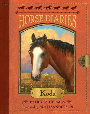 HORSE DIARIES #3 KODA Horse Diaries Patricia Hermes Ruth Sanderson RANDOM HOUSE2009 Paperback English ISBN：9780375851995...
