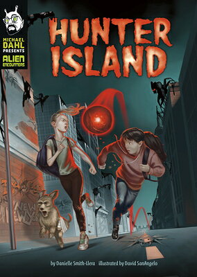 HUNTER ISLAND Michael Dahl Presents: Alien Encounters Danielle SmithーLlera David Sanangelo STONE ARCH BOOKS2021 Hardcove...
