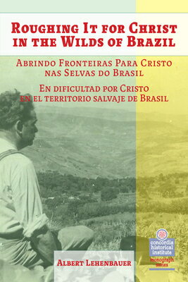 SPAーROUGHING IT FOR CHRIST IN Albert Lehenbauer CONCORDIA PUB HOUSE2026 Paperback Spanish ISBN：9780758681997 洋書 Social S...