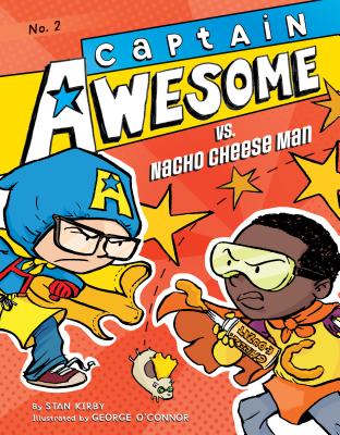 CAPTAIN AWESOME VS NACHO CHEES Captain Awesome Stan Kirby George O'Connor CHAPTER BOOKS2018 Library　Binding English ISBN...