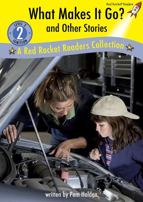 WHAT MAKES IT GO & OTHER STORI Red Rocket (Tm) Readers Library Collections Pam Holden FLYING START BOOKS2018 Library　Bin...