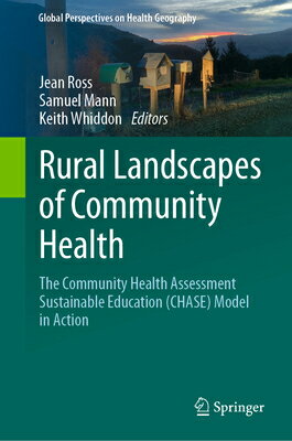 RURAL LANDSCAPES OF COMMUNITY Global Perspectives on Health Geography Jean Ross Samuel Mann Keith Whiddon SPRINGER NATUR...