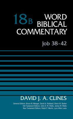 COMTーWBC JOB 38ー42 VOLUME 18B Word Biblical Commentary David J. a. Clines Bruce M. Metzger David Allen Hubbard ZONDERVAN...