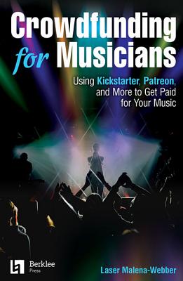 CROWDFUNDING FOR MUSICIANS Laser MalenaーWebber BERKLEE PR2019 Paperback English ISBN：9780876392003 洋書 Art & Entertainmen...