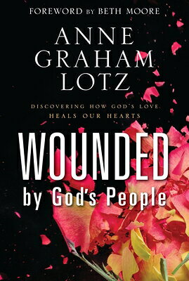 WOUNDED BY GODS PEOPLE Anne Graham Lotz THOMAS NELSON PUB2026 Paperback English ISBN：9781400362004 洋書 Social Science（社会科...