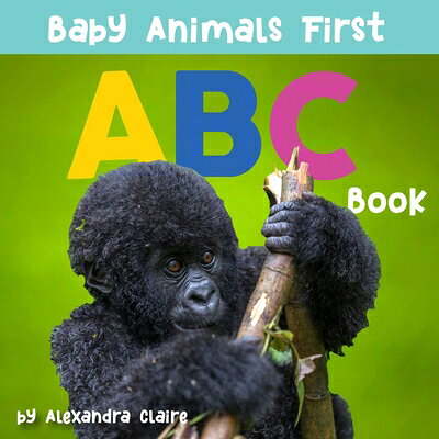 BABY ANIMALS 1ST ABC BK Baby Animals First Alexandra Claire COLLECTIVE BOOK STUDIO2021 Board　Books English ISBN：97819514...