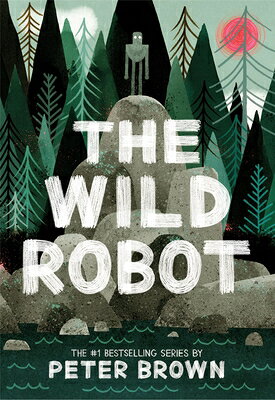 WILD ROBOT Wild Robot Peter Brown LITTLE BROWN & CO2020 Paperback English ISBN：9780316382007 洋書 Books for kids（児童書） Juve...