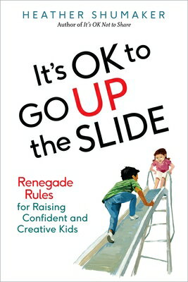 ITS OK TO GO UP THE SLIDE Heather Shumaker TARCHER JEREMY PUBL2016 Paperback English ISBN：9780399172007 洋書 Family life &...