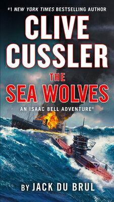 CLIVE CUSSLER THE SEA WOLVES Isaac Bell Adventure Jack Du Brul PUTNAM2023 Mass　Market　Paperbound English ISBN：9780593422...