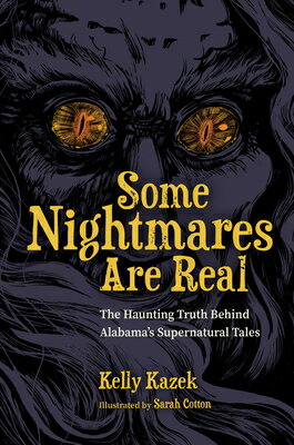 SOME NIGHTMARES ARE REAL Kelly Kazek Sarah Cotton UNIV OF ALABAMA PR2024 Hardcover English ISBN：9780817322007 洋書 Books f...