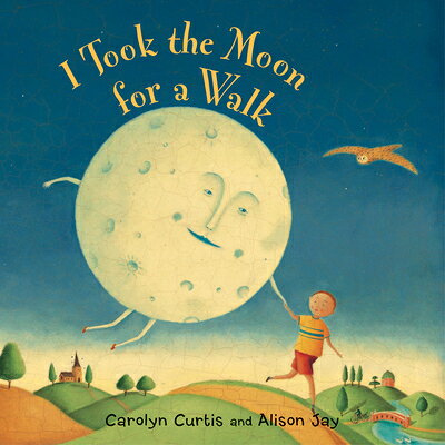 I TOOK THE MOON FOR A WALK Carolyn Curtis Alison Jay BAREFOOT BOOKS2008 Board　Books English ISBN：9781846862007 洋書 Books ...
