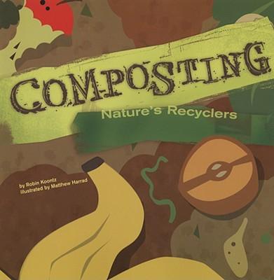 COMPOSTING Amazing Science Robin Michal Koontz Matthew Harrad PICTURE WINDOW BOOKS2006 Paperback English ISBN：9781404822...