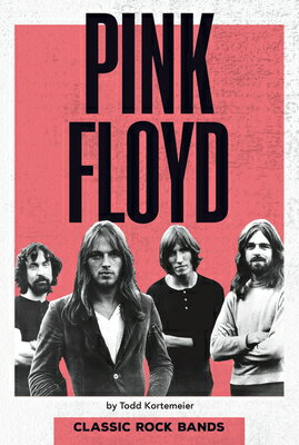 PINK FLOYD Classic Rock Bands Todd Kortemeier ABDO PUB CO2021 Library　Binding English ISBN：9781532192012 洋書 Books for ki...