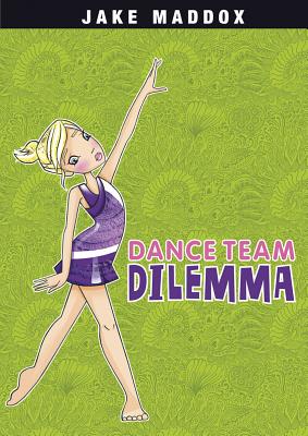 DANCE TEAM DILEMMA Jake Maddox Girl Sports Stories Jake Maddox Katie Wood STONE ARCH BOOKS2013 Paperback English ISBN：97...
