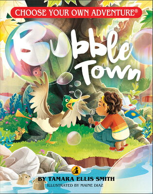 BUBBLE TOWN Choose Your Own Adventure Jr. Tamara Ellis Smith Maine Diaz Calvin Provencher CHOOSECO LLC2025 Paperback Eng...
