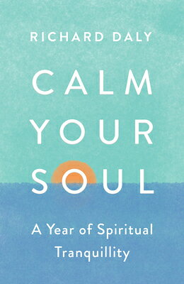 CALM YOUR SOUL Richard Daly WILLIAM COLLINS2023 Paperback English ISBN：9780008562014 洋書 Social Science（社会科学） Religion