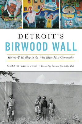 DETROITS BIRWOOD WALL Gerald Van Dusen HISTORY PR2019 Paperback English ISBN：9781467142014 洋書 Social Science（社会科学） History