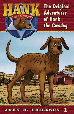 HANKCD #01 ORIGINAL ADV OF HAN Hank the Cowdog (Hardcover) John R. Erickson Gerald L. Holmes MAVERICK BOOKS INC2012 Hard...