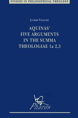 AQUINAS 5 ARGUMENTS IN THE SUM Studies in Philosophical Theology L. Velecky PEETERS PUB1994 Paperback English ISBN：97890...