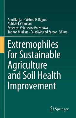 EXTREMOPHILES FOR SUSTAINABLE Anuj Ranjan Vishnu D. Rajput Abhishek Chauhan SPRINGER NATURE2024 Hardcover 2024 English I...