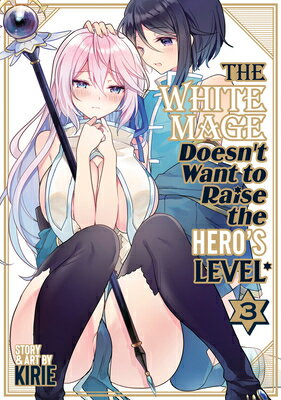 WHITE MAGE DOESNT WANT TO RAIS The White Mage Doesn't Want to Raise the Hero's Level Kirie SEVEN SEAS PR2024 Paperback E...