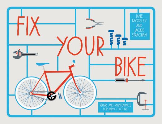 FIX YOUR BIKE Jackie Strachan Jane Moseley Claire Rollet PORTICO2016 Hardcover English ISBN：9781910232026 洋書 Family life...