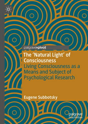 NATURAL LIGHT OF CONSCIOUSNESS Eugene Subbotsky PALGRAVE MACMILLAN2025 Hardcover English ISBN：9783031892028 洋書 Social Sc...