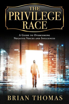 PRIVILEGE RACE Brian Thomas FOREFRONT BOOKS2024 Hardcover English ISBN：9781637632031 洋書 Business & SelfーCulture（ビジネス） Bu...