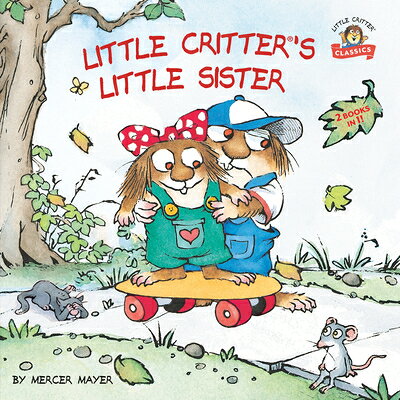 LITTLE CRITTERS LITTLE SISTER Mercer Mayer RANDOM HOUSE2021 Paperback English ISBN：9780593302033 洋書 Books for kids（児童書） ...