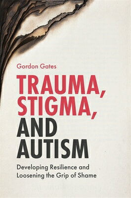 TRAUMA STIGMA & AUTISM Gordon Gates JESSICA KINGSLEY PUBL INC2019 Paperback English ISBN：9781785922039 洋書 Social Science...