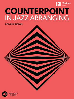 COUNTERPOINT IN JAZZ ARRANGING Bob Pilkington BERKLEE PR2020 Paperback English ISBN：9780876392041 洋書 Art & Entertainment...