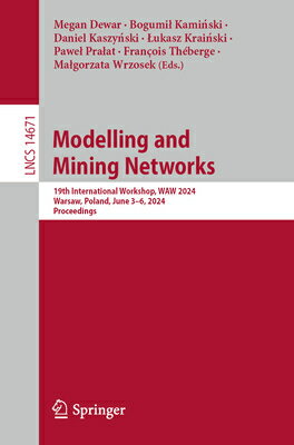 MODELLING & MINING NETWORKS 20 Lecture Notes in Computer Science Megan Dewar Bogumil Kamiński Daniel Kaszyński...