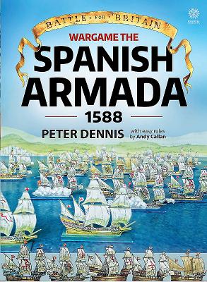WARGAME ー THE SPANISH ARMADA 1 Battle for Britain Peter Dennis Andy Callan HELION & CO2017 Paperback English ISBN：978191...