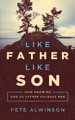 LIKE FATHER LIKE SON Pete Alwinson NEW GROWTH PR2015 Paperback English ISBN：9781942572046 洋書 Social Science（社会科学） Religion