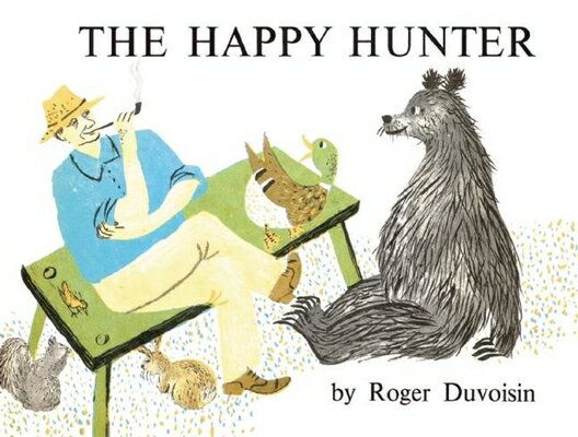 HAPPY HUNTER Roger Duvoisin ENCHANTED LION BOOKS2016 Hardcover English ISBN：9781592702053 洋書 Books for kids（児童書） Juvenil...