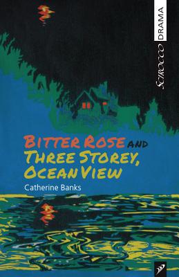 BITTER ROSE & 3 STOREY OCEAN V Catherine Banks SCIROCCO DRAMA2014 Paperback English ISBN：9781927922057 洋書 Art & Entertai...